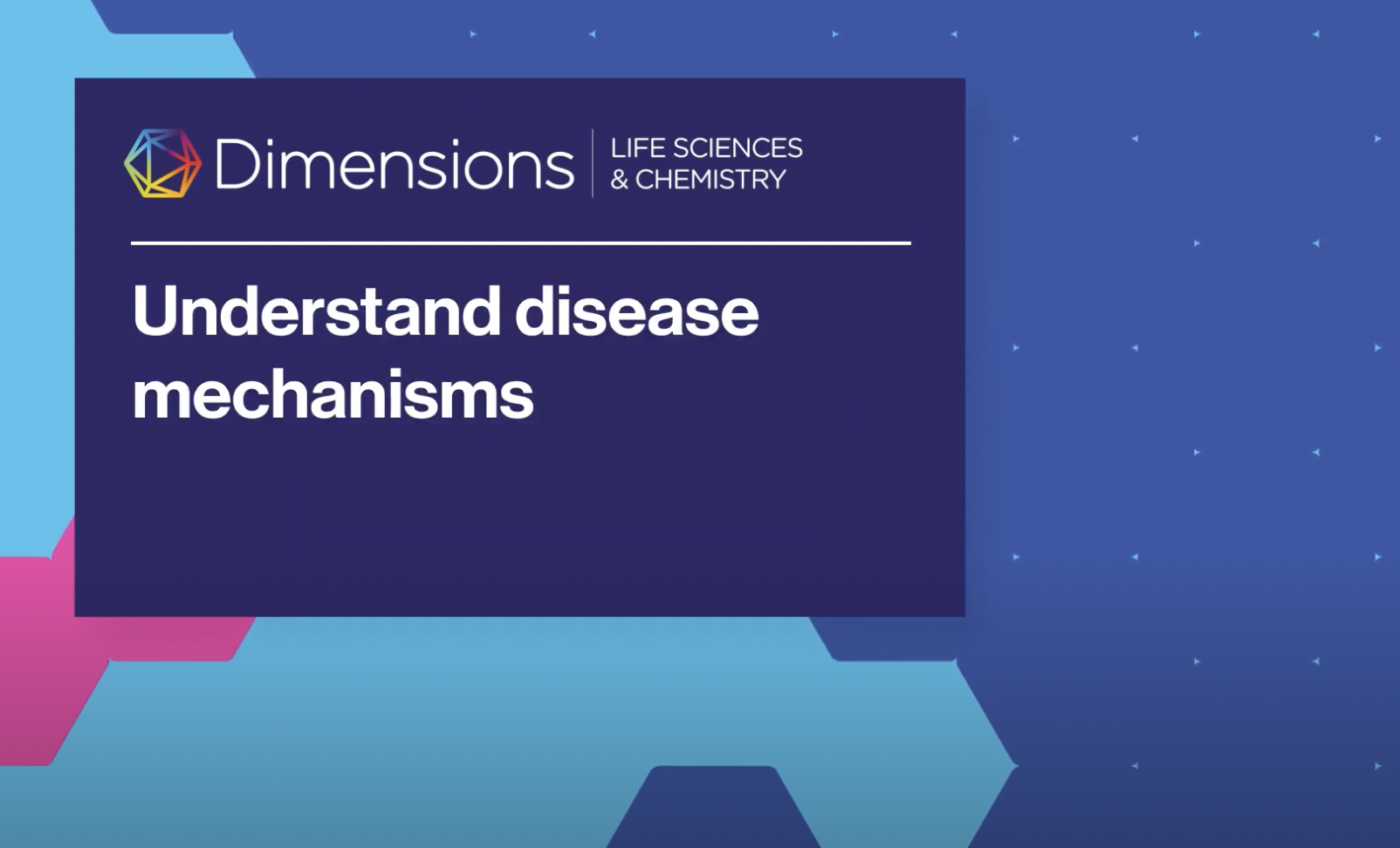 Understand disease mechanisms | Dimensions